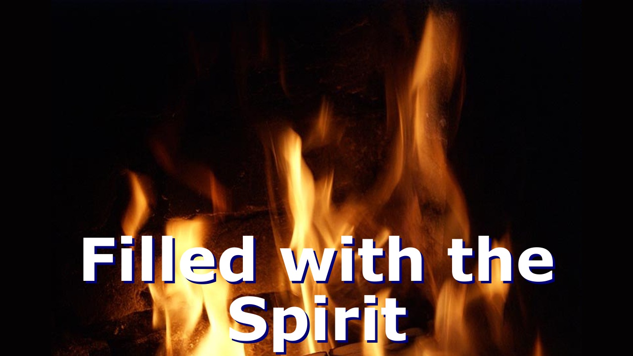 Pentecost and being Filled with the Spirit (Acts 1:8; Eph 5:18 ...
